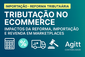 Tributação E-commerce 2026: Reforma e Marketplaces | Ágitt